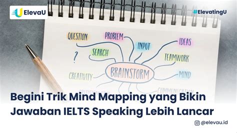 Begini Trik Mind Mapping Yang Bikin Jawaban Ielts Speaking Lebih Lancar Elevau