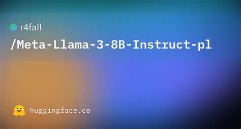 R Fall Meta Llama B Instruct Pl Hugging Face