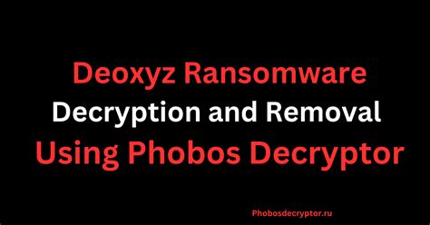 Deoxyz Ransomware Decryption And Removal Using Phobos Decryptor Phobos Decryptor