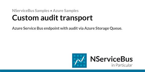 Custom Audit Transport • Nservicebus Samples • Particular Docs