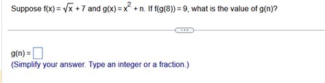 Solved Suppose F X X 7 And G X X2 N If F G 8 9 What Is Chegg Com