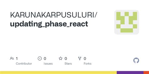 GitHub KARUNAKARPUSULURI Updating Phase React