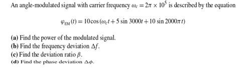 Solved An Angle Modulated Signal With Carrier Frequency