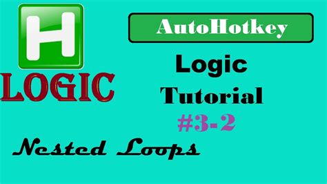 autohotkey logic tutorial 3 2 nested loops youtube