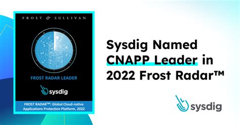 Taradutt Pant Auf Linkedin Sysdig A Leader In Frost Radar Cnapp 2022
