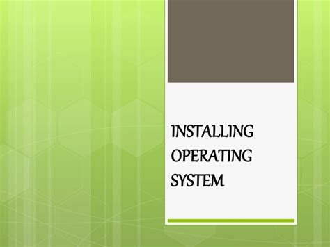 Installing Operating System