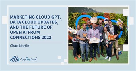 Marketing Cloud Gpt Data Cloud Updates And The Future Of Open Ai From Connections 2023 Cloud