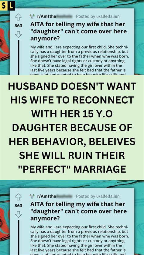Husband Doesn T Want His Wife To Reconnect With Her Y O Daughter Because Of Her Behavior