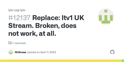 Replace Itv1 UK Stream Broken Does Not Work At All Issue 12137 Iptv Org Iptv GitHub