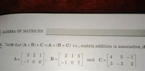 Algebra Of Matrices5 Verify That A B C A B C I E Matrix Addition