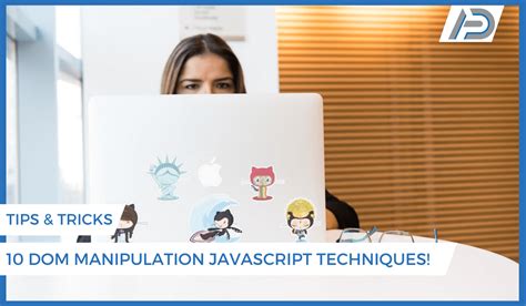 10 Essential Dom Manipulation Javascript Techniques Djolecodes