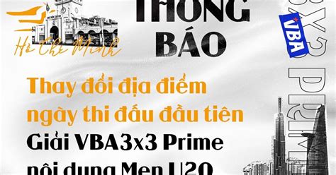 Vba 3x3 Prime 2023 đổi địa điểm Thi đấu
