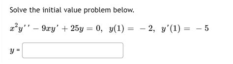solved solve the initial value problem below