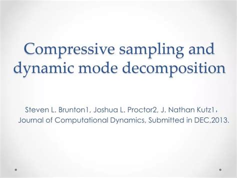 Ppt Compressive Sampling And Dynamic Mode Decomposition Powerpoint Presentation Id5466156