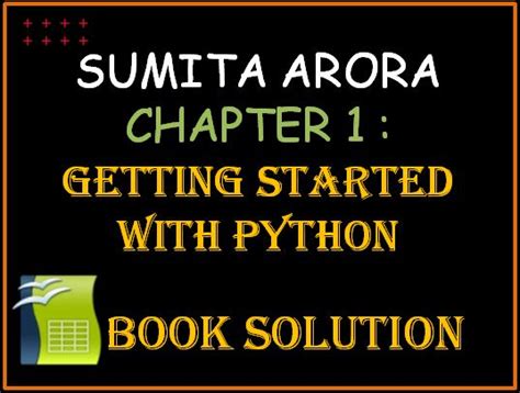 Getting Started With Python Class 11 Sumita Arora Solution Computer Science Chapter 1 Cs Ip