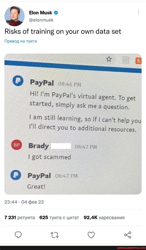 Lon Musk Elonmusk Ha Risks Of Training On Your Own Data Set Paypal Pm Hi Im Paypals Virtual