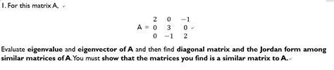 solved i for this matrix a 1 1 evaluate eigenvalue and eigenvector of