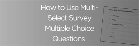 How To Use Multi Select Survey Multiple Choice Questions For Better Research Insights Conduct
