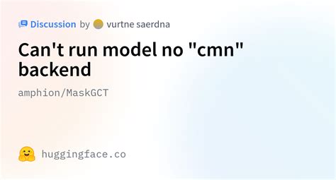 Amphionmaskgct · Cant Run Model No Cmn Backend