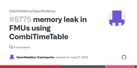 Memory Leak In Fmus Using Combitimetable · Issue 5775 · Openmodelica