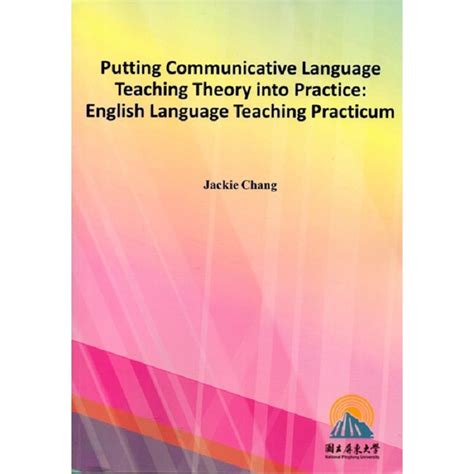 Putting Communicative Language Teaching Theory into Practice： English ...