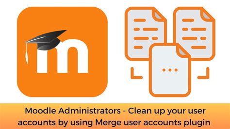 Moodle Administrators Clean Up Your User Accounts By Using Merge User Accounts Plugin Lms Daily