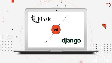 Choosing Between Flask And Django For Python Web App Development