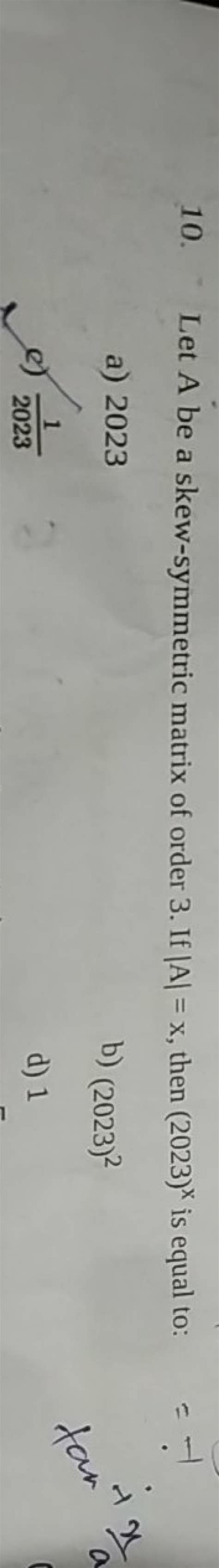 Let A Be A Skew Symmetric Matrix Of Order If A X Then