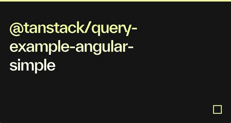 Tanstackquery Example Angular Simple Codesandbox