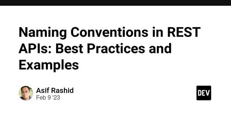 Naming Conventions In Rest Apis Best Practices And Examples Dev
