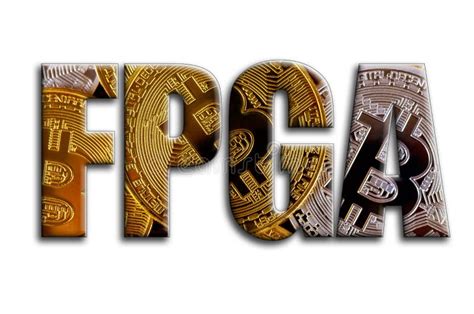 Fpga The Inscription Has A Texture Of The Photography Which Depicts Several Bitcoins Stock