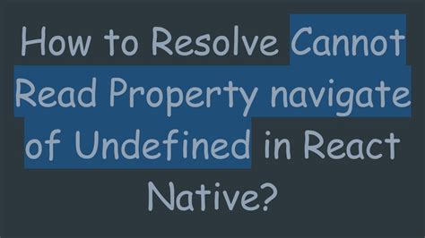 How To Resolve Cannot Read Property Navigate Of Undefined In React