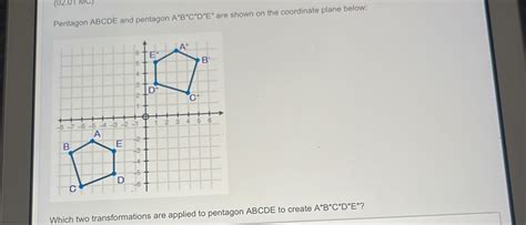 02 01 Mc Pentagon Abcde And Pentagon Abcde Are Shown On The Coordinate Plane B [math]