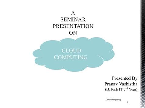 Cloud Computing Seminar Ppt