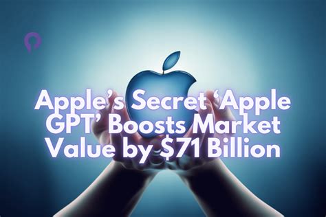 Apples Secret Apple GPT Boosts Market Value By Billion Player Me