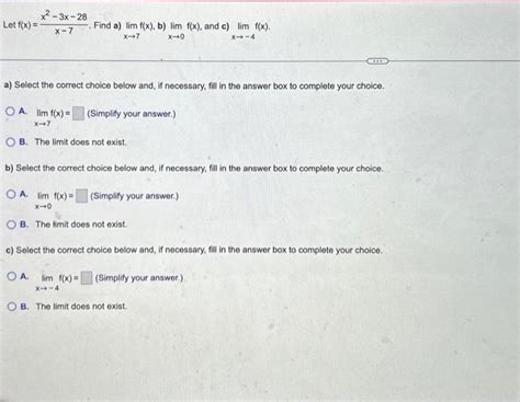 Solved Let Fxx−7x2−3x−28 Find A Limx→7fx B