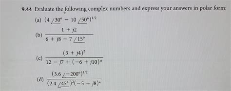 Solved Evaluate The Following Complex Numbers And Chegg