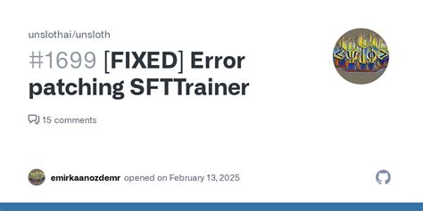 Fixed Error Patching Sfttrainer · Issue 1699 · Unslothaiunsloth · Github