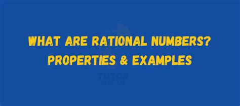 What Are Rational Numbers Properties And Examples