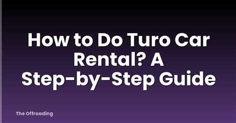 How To Do Turo Car Rental A Step By Step Guide