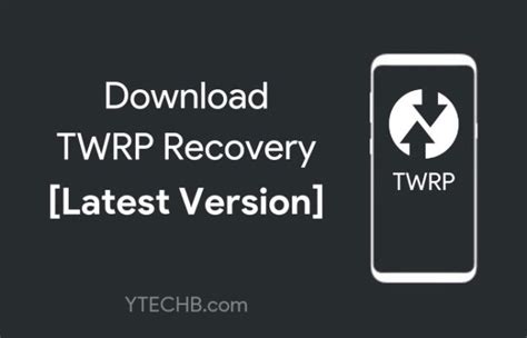 Download TWRP Recovery For Android Phones Latest Version