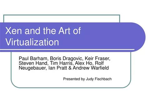 Ppt Xen And The Art Of Virtualization Powerpoint Presentation Free Download Id262738