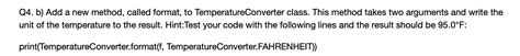 solved q4 a define a class named temperatureconverter