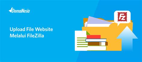 Cara Upload File Website Dengan Filezilla Cocok Untuk Pemula