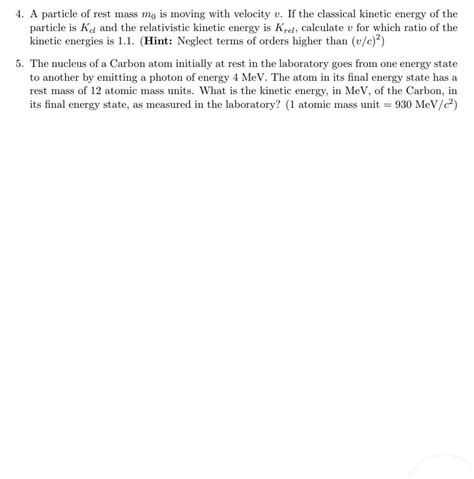 solved 4 a particle of rest mass mo is moving with velocity