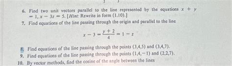 Solved Find Two Unit Vectors Parallel To The Line Chegg