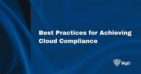 Best Practices For Achieving Cloud Compliance Bigid