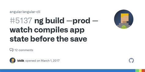 Ng Build Prod Watch Compiles App State Before The Save Issue Angular Angular Cli