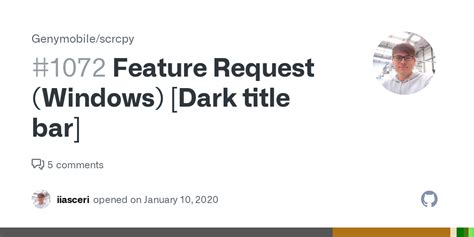 Feature Request Windows Dark Title Bar · Issue 1072 · Genymobilescrcpy · Github