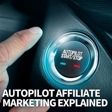 What Is Autopilot In Affiliate Marketing Autopilot Sales Explained
